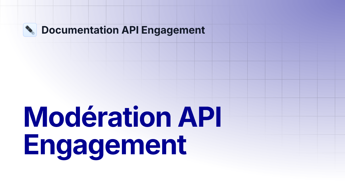 Modération API Engagement | Documentation API Engagement